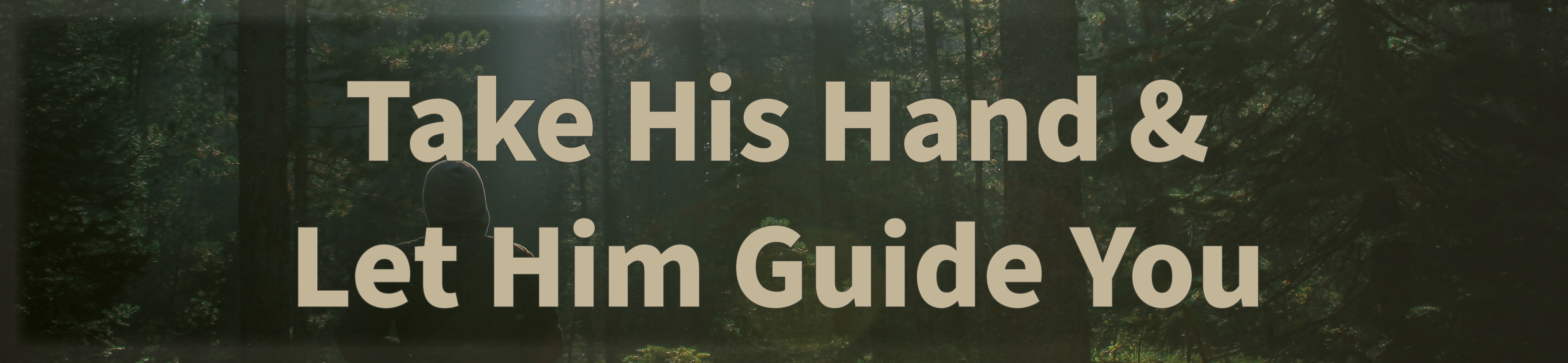 Take His Hand and Let Him Guide You | spac.ca